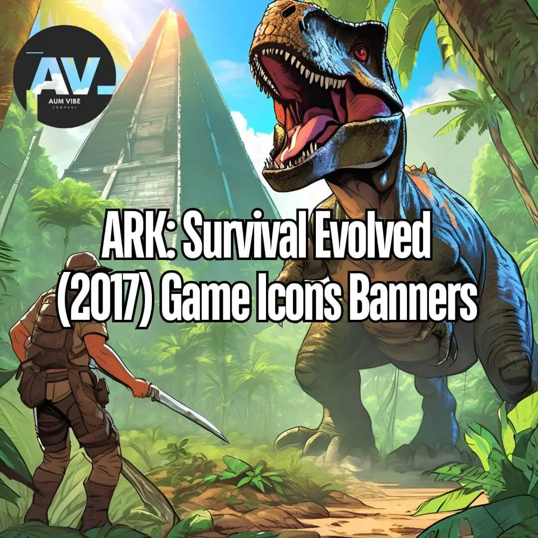 ARK: Survival Evolved (2017) Game Icons Banners - AumVibe