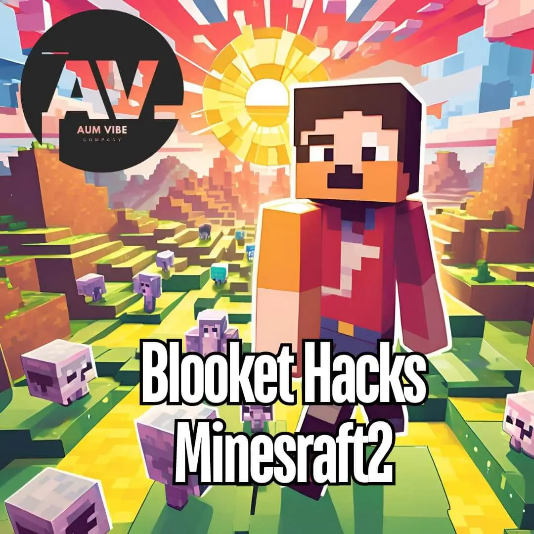 Blooket Hacks Minesraft2: What Are Blooket Hacks by Minesraft2? - AumVibe