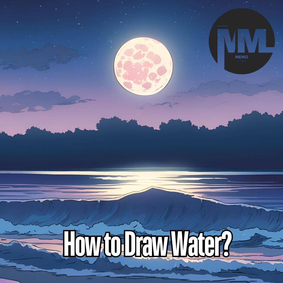 How to Draw Water? A Comprehensive Guide - AumVibe