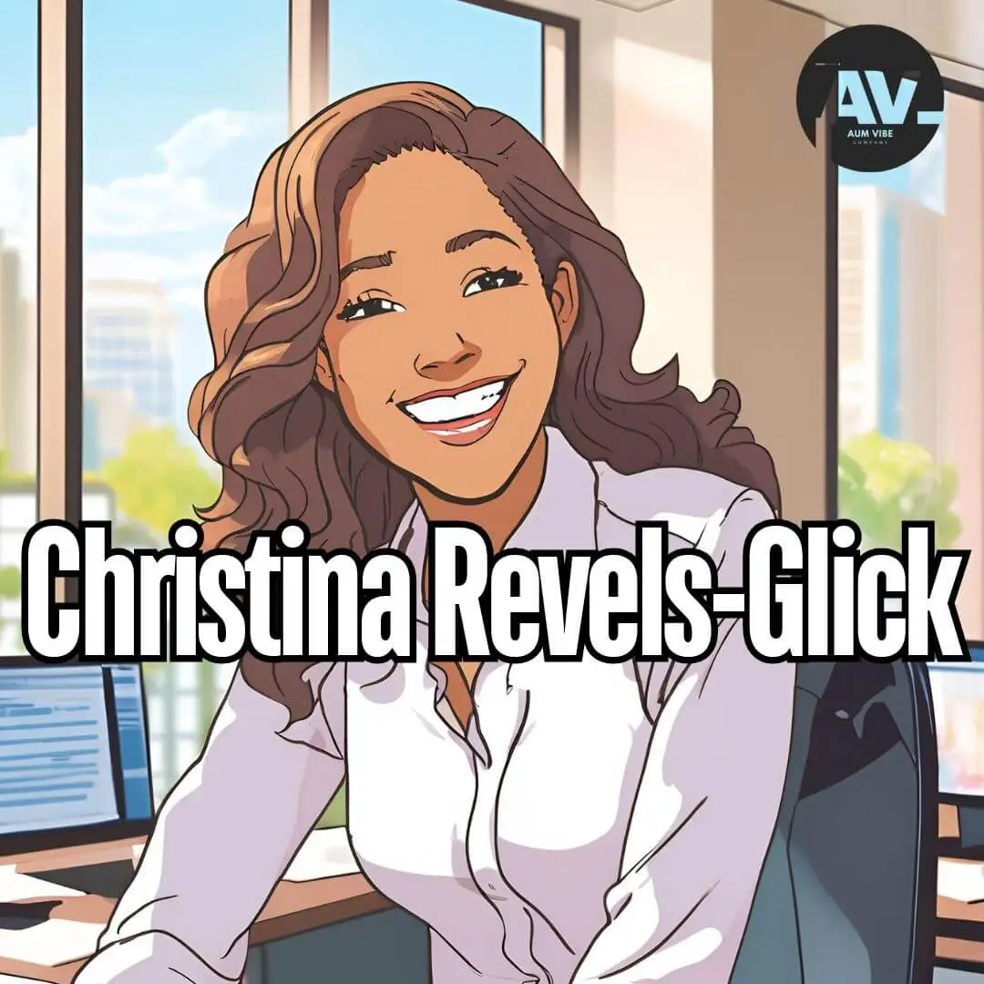 The Legacy of Christina Revels-Glick: An Inspirational Journey - AumVibe
